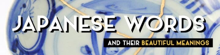 19 Beautiful Japanese Words Bring Meaning to the Ordinary