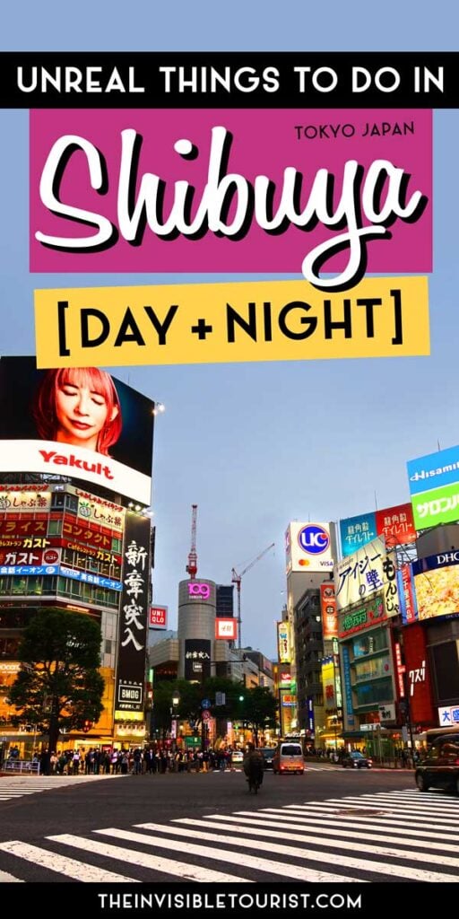 26 Unreal Things to do in Shibuya, Tokyo [Day + Night]